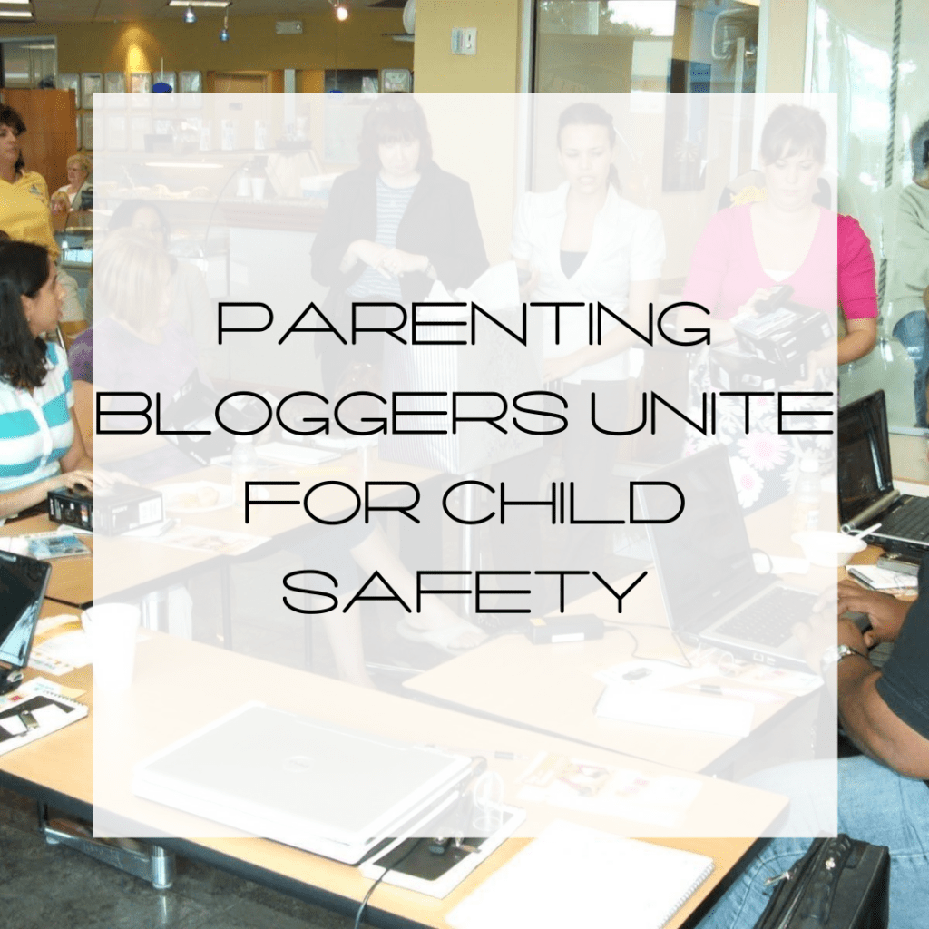 Parenting Bloggers Unite for Child Safety - Life in the DayngrZone